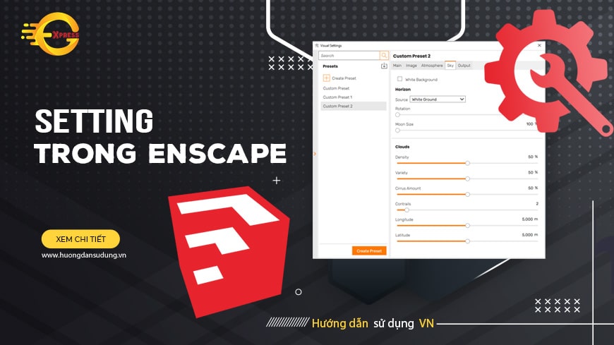 Chi tiết các thông số Setting trong Enscape